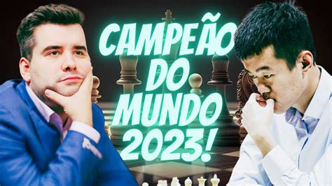 ACABOU Temos o Campeão do Mundo de Xadrez 2023 YouTube
