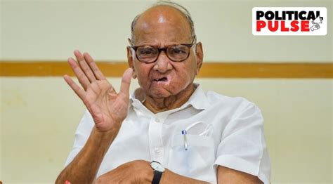 Bjps Pawar Move Keep Ncp Chief Busy Playing Defence Political Pulse