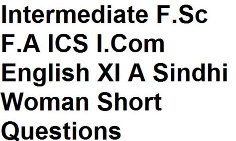 Intermediate English XI A Sindhi Woman Short Questions