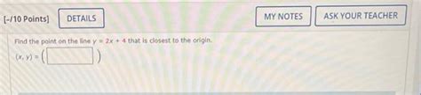 Find The Point On The Line Y 2x 4 That Is Closest To Chegg