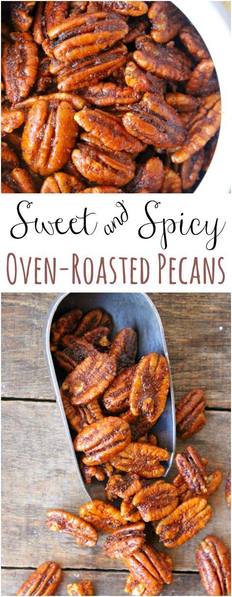 Sweet And Spicy Oven Roasted Pecans Pecan Recipes Pecan Recipes Easy