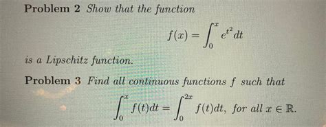 Solved Problem 2 Show That The Function F X 0xet2dt Is A Chegg Com