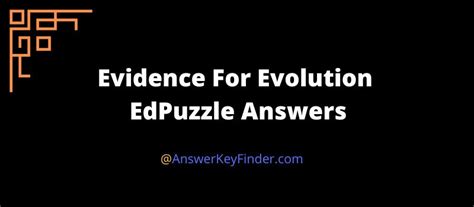Evidence For Evolution EdPuzzle Answers FREE ACCESS AnswerKeyFinder