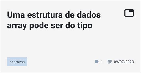 Uma Estrutura De Dados Array Pode Ser Do Tipo · Soprovas · Tabnews