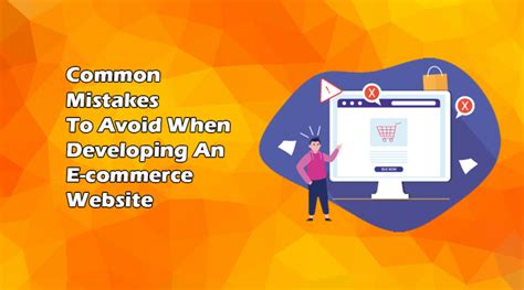 Common Mistakes To Avoid When Developing An E Commerce Website