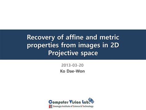 PPT Recovery Of Affine And Metric Properties From Images In D Projective Space PowerPoint
