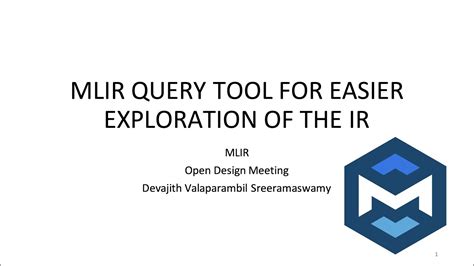Open Mlir Meeting 07 13 2023 Mlir Query Tool To Query Mlir Ir