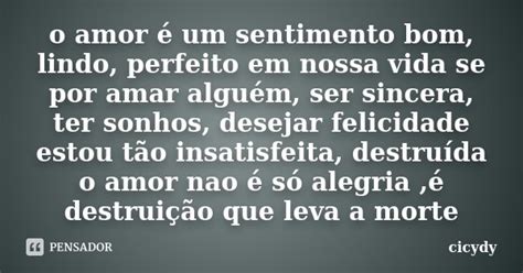 O Amor é Um Sentimento Bom Lindo Cicydy Pensador
