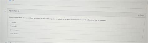 Solved Question 50 5 PtsManny Copied A Table From An MS Chegg