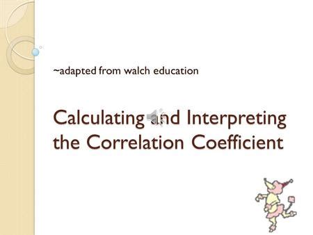 Lesson 4.7 – Interpreting the Correlation Coefficient and Distinguishing between Correlation ...