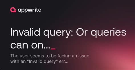 Invalid Query Or Queries Can Only Contain Filter Queries Threads