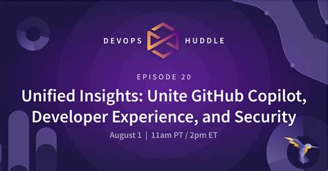Episode 20 Unite Github Copilot Developer Experience And Security