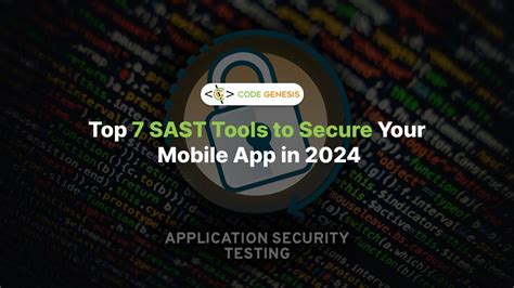 Enhance Your Mobile App Security With These 7 Sast Tools