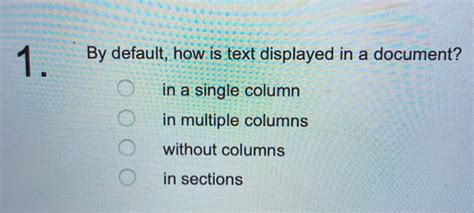 Solved 1 By Default How Is Text Displayed In A Document
