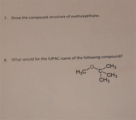 Solved 7 Show The Compound Structure Of Methoxyethane 8