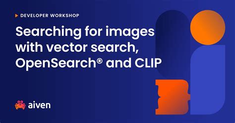 Aiven On Linkedin Come To Our Workshop And Learn How To Connect Text To Image Search Using