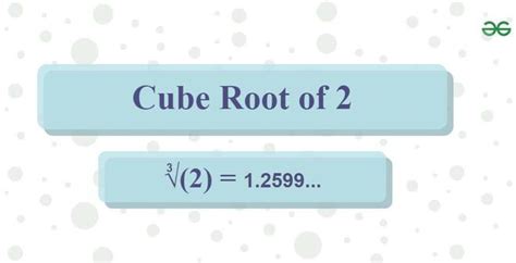 cube root of 2 geeksforgeeks