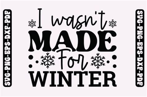 I Wasnt Made For Winter Svg Winter Svg Graphic By Svg Design Hub
