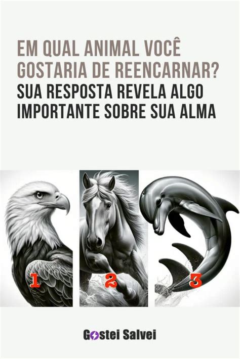 Em qual animal você gostaria de reencarnar Sua resposta revela algo