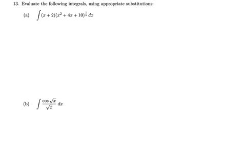Solved 13. Evaluate the following integrals, using | Chegg.com