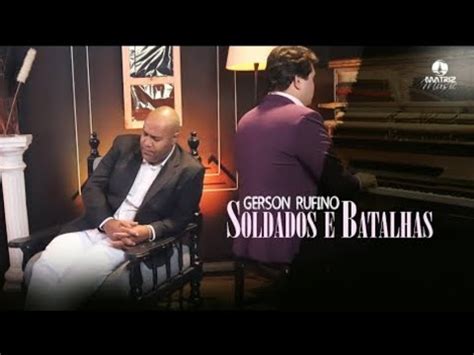 GERSON RUFINO SOLDADOS E BATALHAS YouTube