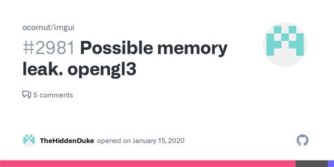 Possible Memory Leak Opengl3 · Issue 2981 · Ocornutimgui · Github