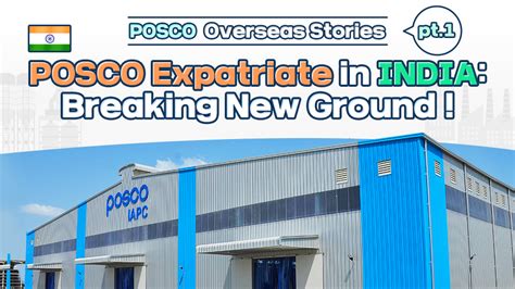 POSCO Overseas Stories 1 POSCO Expatriate Sharing His Passion And