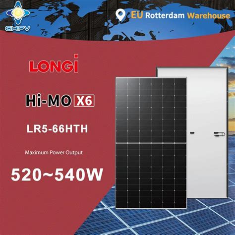Longi Hi Mo X6 520w 525w 530w 535w 540w Bifacial Pv Modules Dual Glass