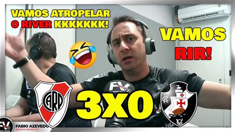 VAMOS RIR REAÇÕES DO FANÁTICO VASCAÍNO FÁBIO AZEVEDO RIVER PLATE 3x0