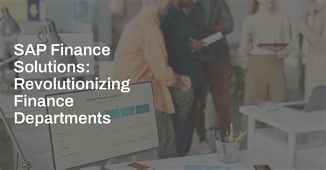 SAP Finance Solutions Revolutionizing Finance Departments