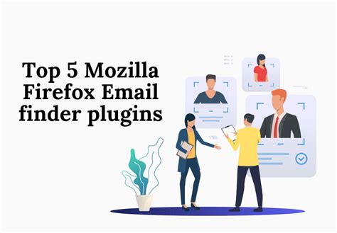 Top 5 Firefox Email Finder Plugins That Will Help You Grow