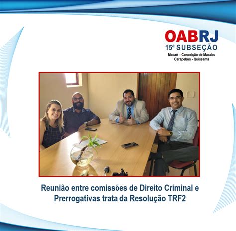 Reunião entre comissões trata da Resolução TRF2 OAB 15ª Subseção