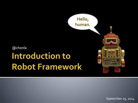Introduction To Robot Framework Pptx