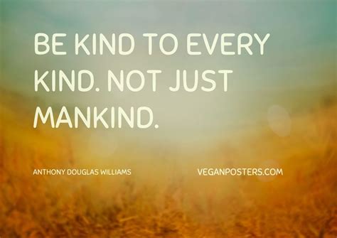 Be Kind To Every Kind Not Just Mankind Vegan Posters
