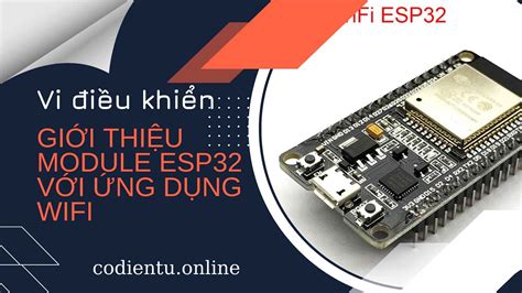 Giới Thiệu Module Esp32 Với ứng Dụng Wifi