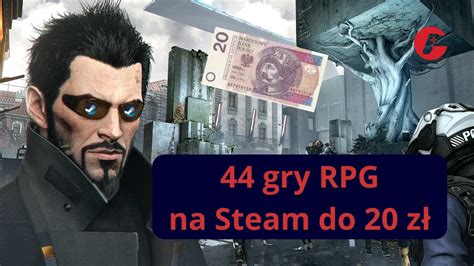 44 Gry Rpg Na Steam Do 20 Zł Hity Aaa Już Za Kilka Złotych Jak Za Darmo