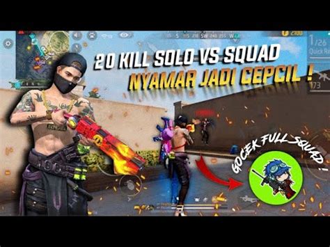 20 KILL SOLO VS SQUAD NYAMAR JADI CEPCILGocek 1 Squad Sampe BOOYAH