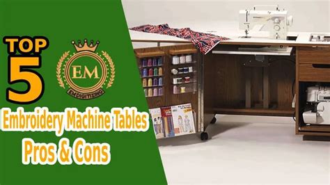 Top 5 Embroidery Machine Table Pros Cons