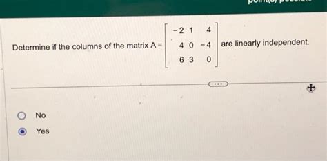 Solved Determine If The Columns Of The Matrix