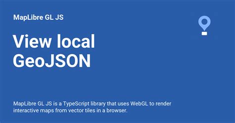 View Local Geojson Maplibre Gl Js