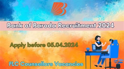 Bank Of Baroda Recruitment 2024 Latest Flc Counsellors Job Vacancies