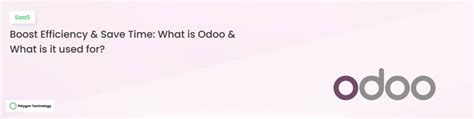 Boost Efficiency And Save Time What Is Odoo And What Is It Used For Polygon Technology