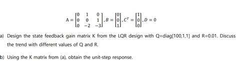 Solved A Design The State Feedback Gain Matrix K From The