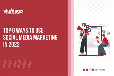 Top 8 Ways To Use Social Media Marketing 2022