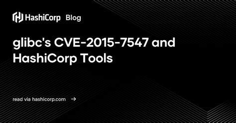 Glibcs Cve 2015 7547 And Hashicorp Tools