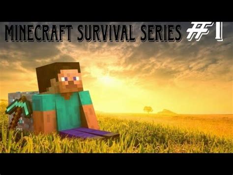 Minecraft Survival Series Episode 1 Video YouTube