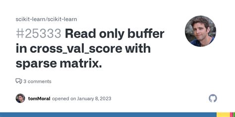 Read Only Buffer In Crossvalscore With Sparse Matrix · Issue 25333 · Scikit Learnscikit