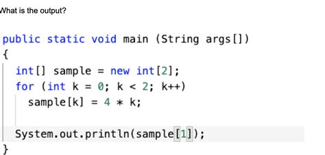 Solved What Is The Output Public Static Void Main String