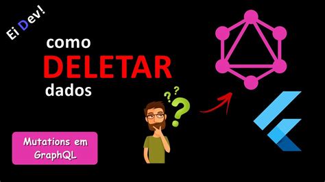 MÉtodo Delete Api Graphql Flutter Youtube