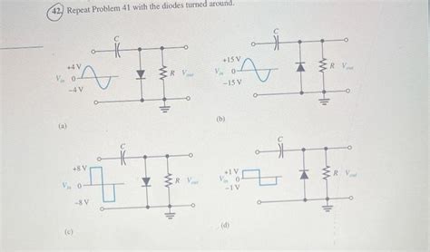 42 Repeat Problem 41 With The Diodes Turned Around